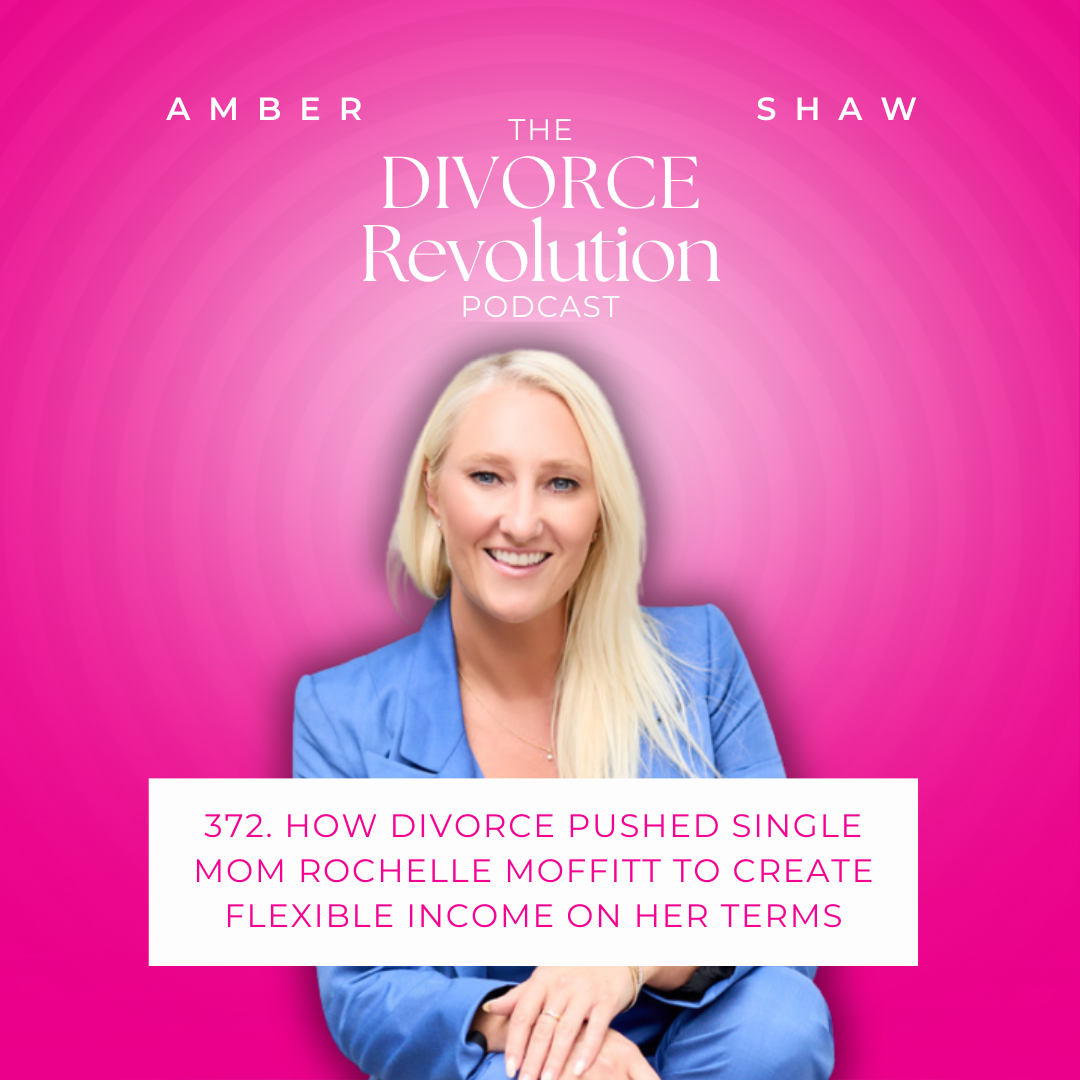 372. How Divorce Pushed Single Mom Rochelle Moffitt to Create Flexible Income on Her Terms ...